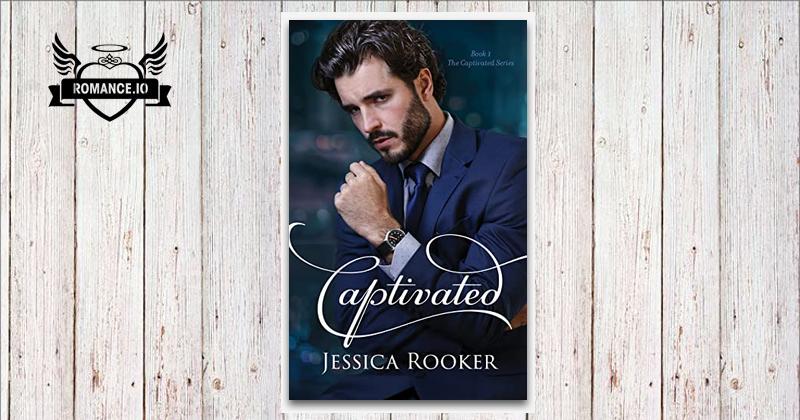 Captivated by Jessica Rooker