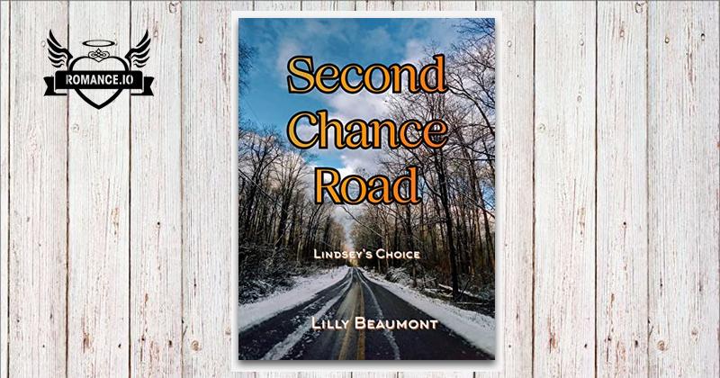 Second Chance Road: Lindsey's Choice by Lilly Beaumont