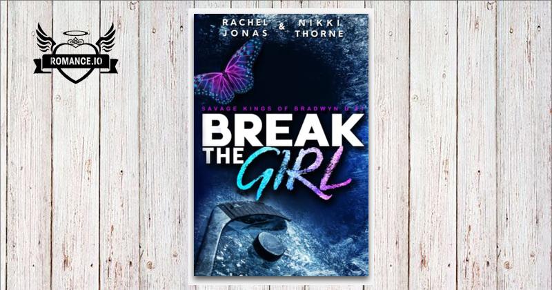 Break the Girl by Rachel Jonas, Nikki Thorne