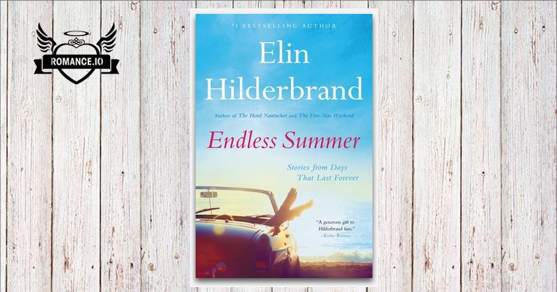 Endless Summer: Stories from Days That Last Forever by Elin Hilderbrand