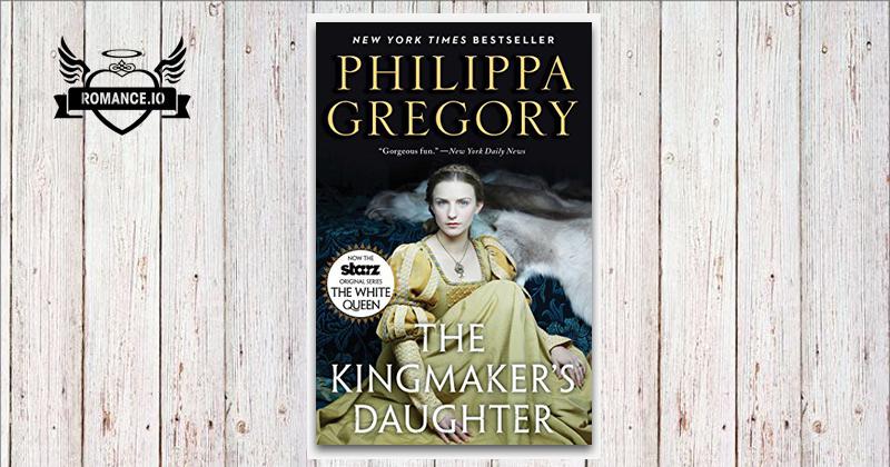 The Kingmaker's Daughter by Philippa Gregory