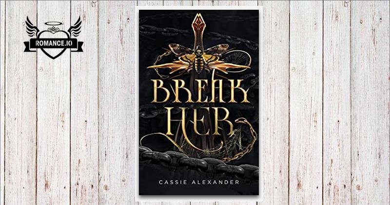 Break Her by Cassie Alexander