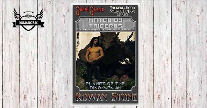 Mated by Triceros: An Egg Laying Mpreg Short by Rowan Stone