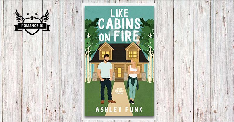Like Cabins on Fire by Ashley Funk