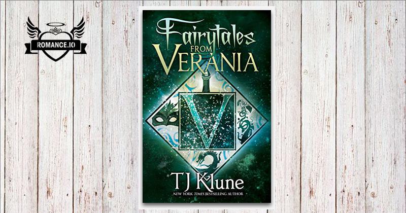 Fairytales From Verania by T.J. Klune