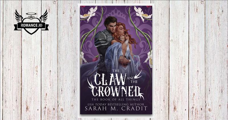 The Claw and the Crowned by Sarah M. Cradit