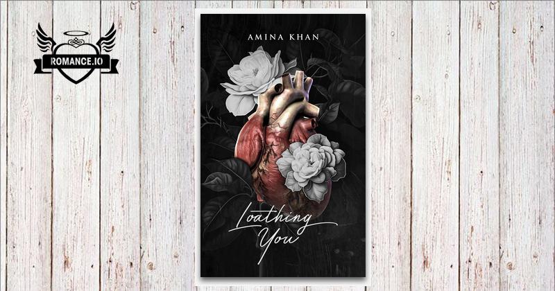 Loathing You by Amina Khan