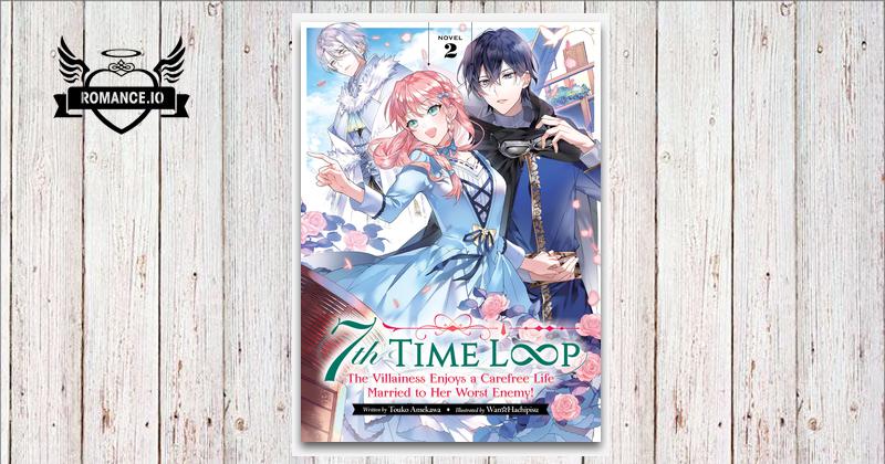 7th Time Loop: The Villainess Enjoys a Carefree Life Married to Her ...