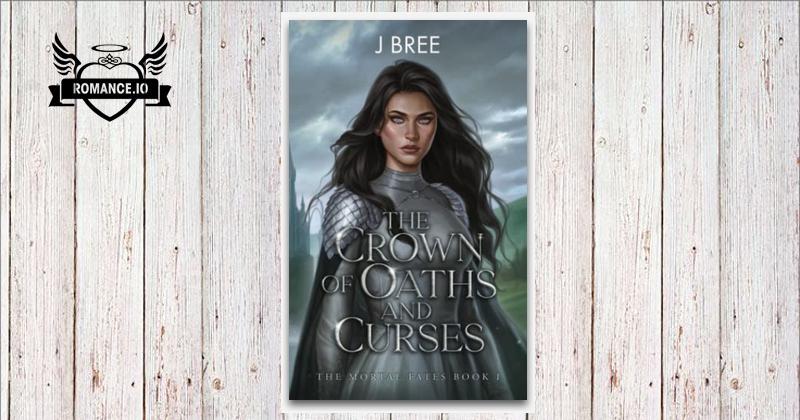 The Crown of Oaths and Curses by J. Bree