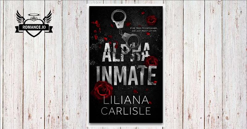 Alpha Inmate by Liliana Carlisle