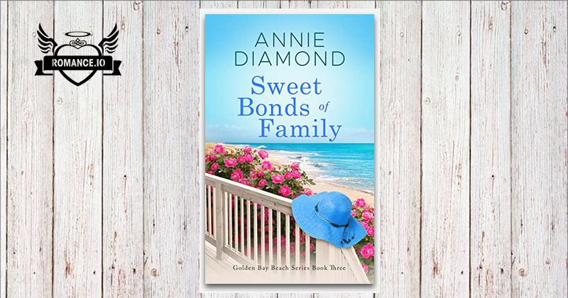 Sweet Bonds of Family: A Summer Beach Mystery Romance by Annie Diamond