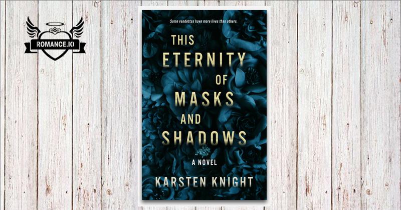 This Eternity of Masks and Shadows by Karsten Knight