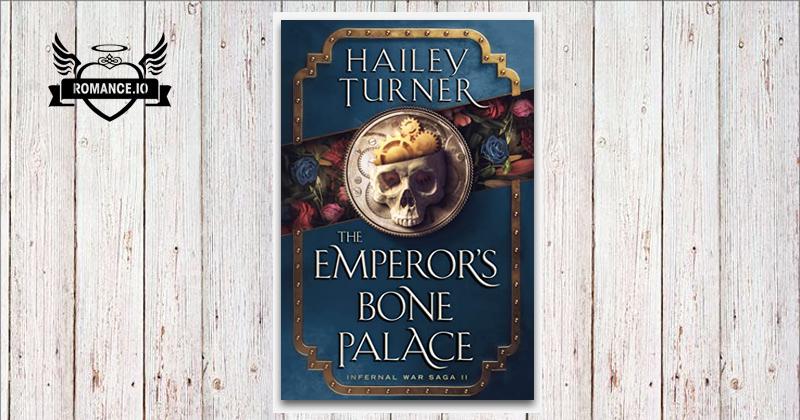 The Emperor's Bone Palace by Hailey Turner