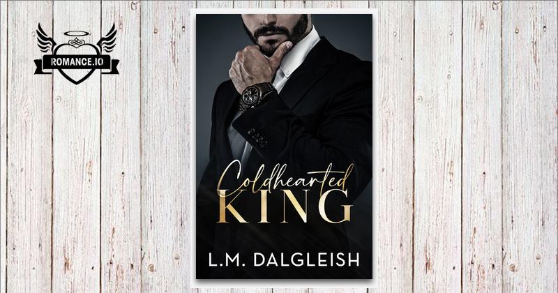 Coldhearted King by L.M. Dalgleish