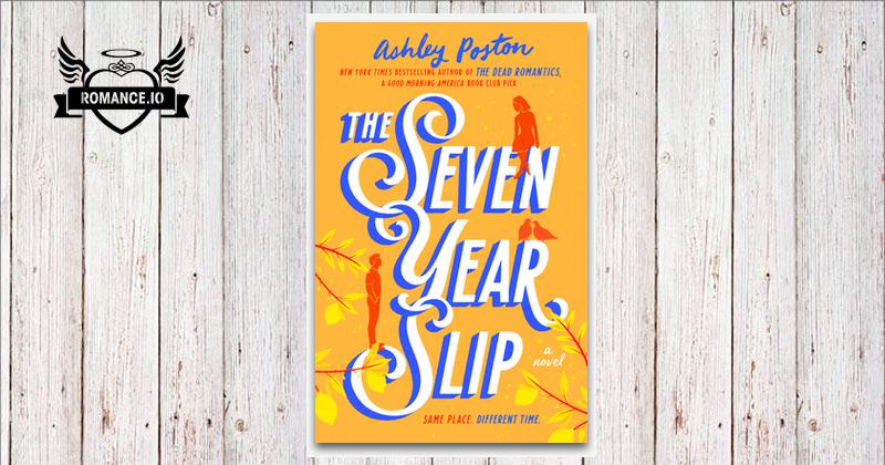 The Seven Year Slip by Ashley Poston