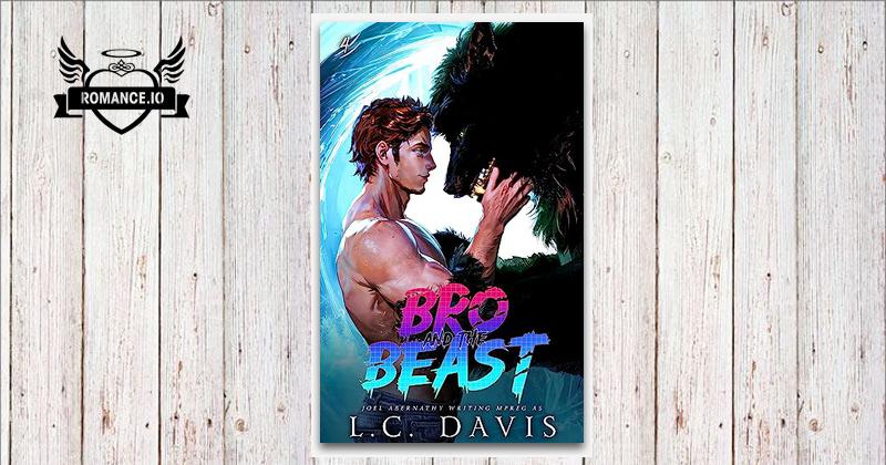 Bro and the Beast 4 by L.C. Davis, Joel Abernathy