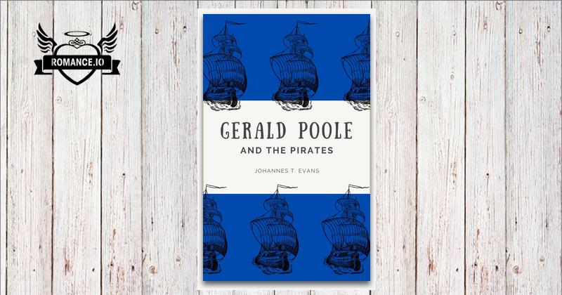 Gerald Poole and the Pirates by Johannes T. Evans