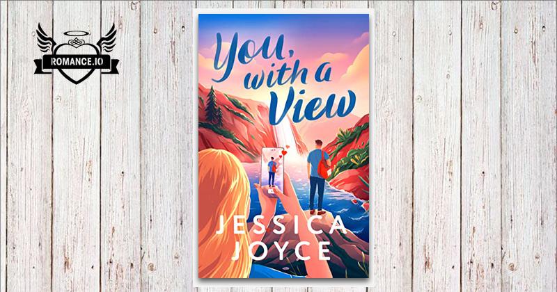 You, with a View by Jessica Joyce