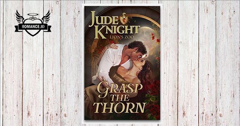 Grasp the Thorn by Jude Knight