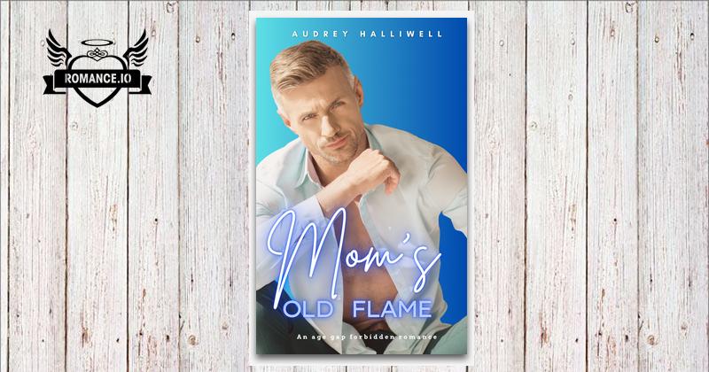 Mom's Old Flame by Audrey Halliwell