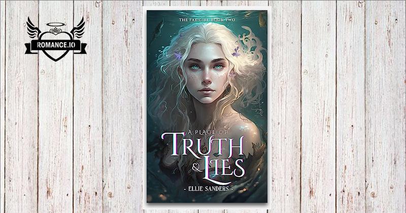 A Place of Truth & Lies: A Dark Fae Romance by Ellie Sanders