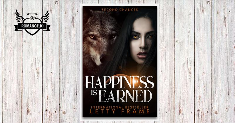 Happiness is Earned by Letty Frame