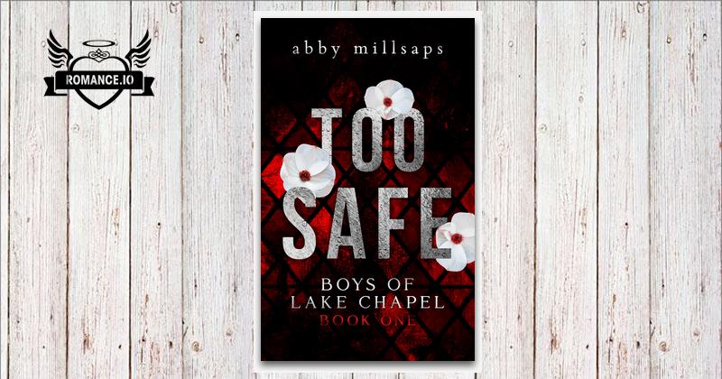 Too Safe by Abby Millsaps