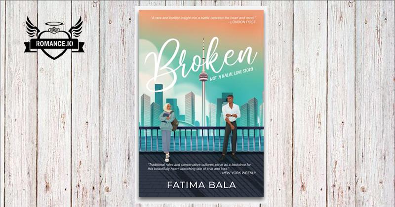 Broken: Not a halal love story by Fatima Bala