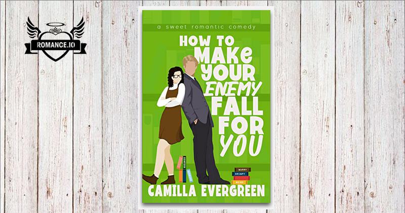 How to Make Your Enemy Fall for You by Camilla Evergreen
