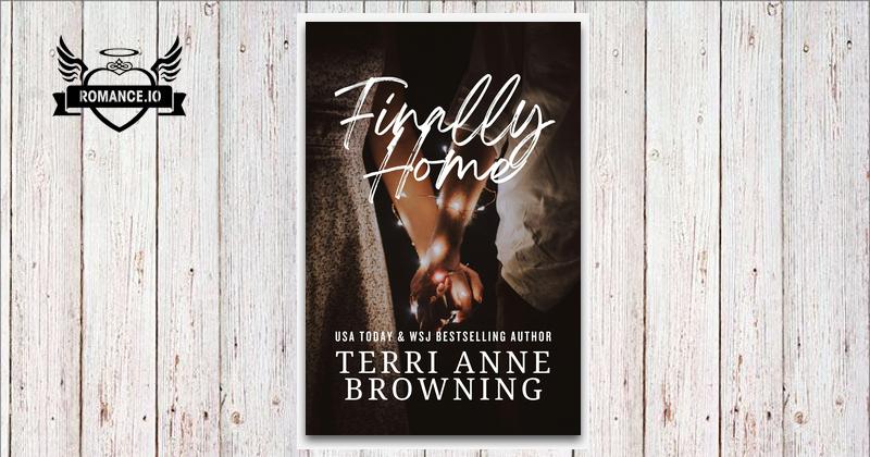Finally Home: A Rocker Universe Novella by Terri Anne Browning