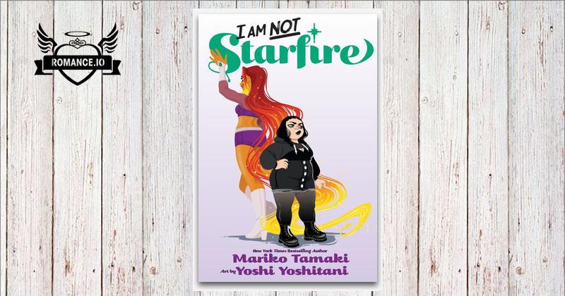 I Am Not Starfire by Mariko Tamaki, Yoshi Yoshitani