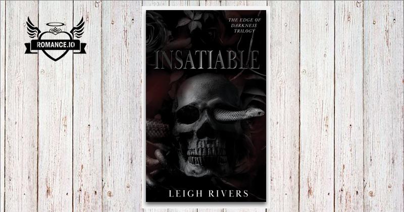 Insatiable by Leigh Rivers