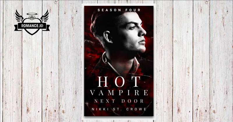 Hot Vampire Next Door: Season Four by Nikki St. Crowe