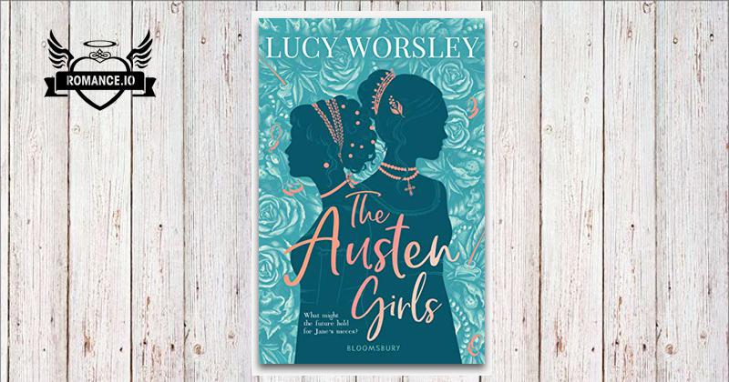 The Austen Girls by Lucy Worsley