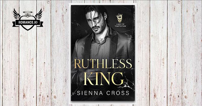 Ruthless King by Sienna Cross