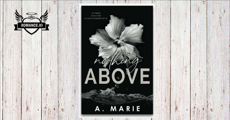 Nothing Above by A. Marie