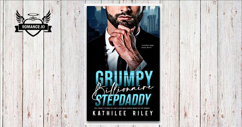 Grumpy Billionaire Stepdaddy: Best Friend’s Stepdad: Off-Limits Older ...
