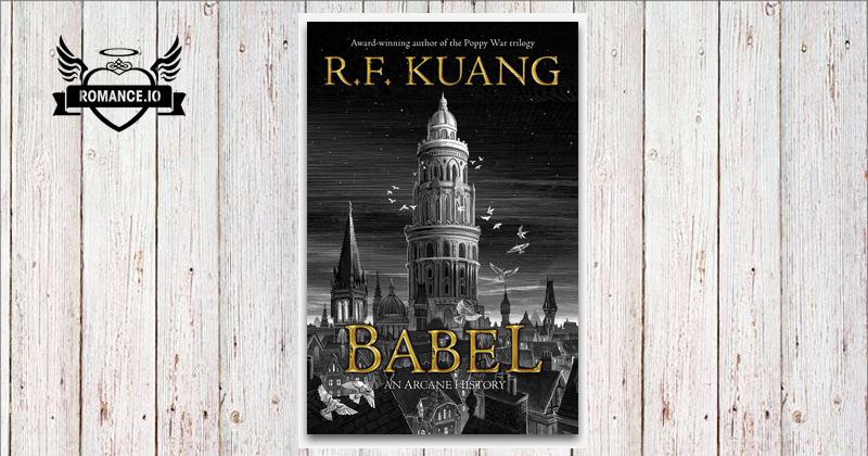 Babel, or the Necessity of Violence by R.F. Kuang