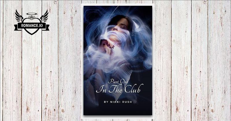 In The Club: Part One by Nikki Rush