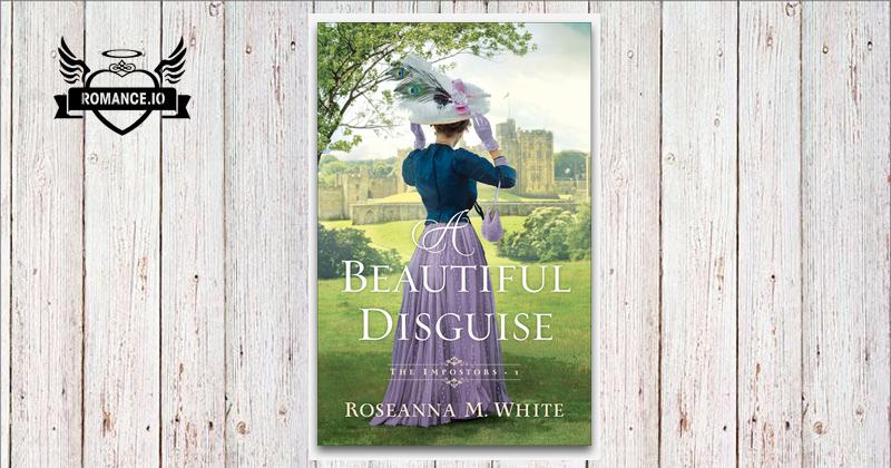 A Beautiful Disguise by Roseanna M. White