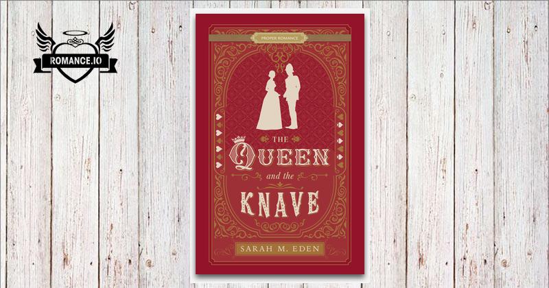 The Queen and the Knave by Sarah M. Eden