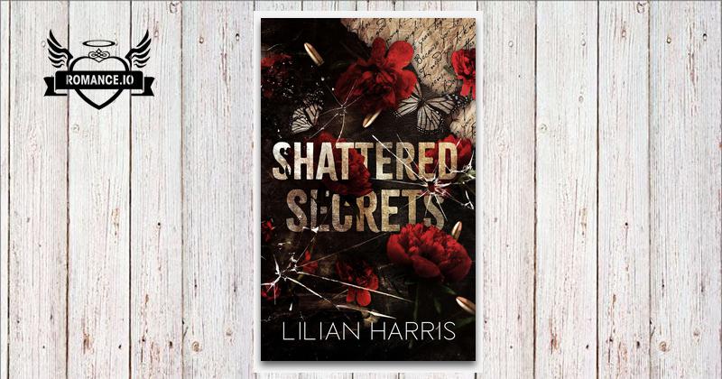 Shattered Secrets by Lilian Harris