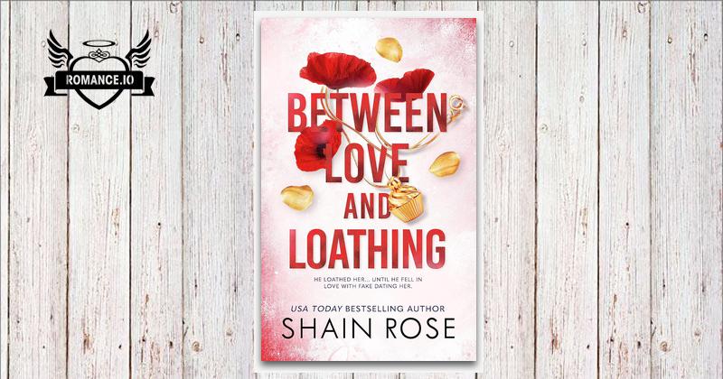Between Love and Loathing by Shain Rose