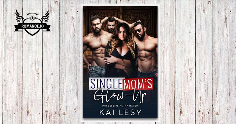 Single Mom's Glow Up by Kai Lesy
