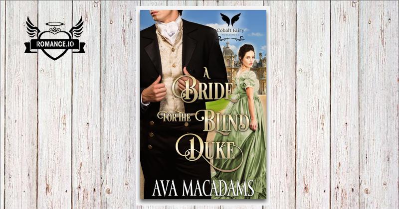 A Bride for the Blind Duke: A Historical Regency Romance Novel by Ava MacAdams