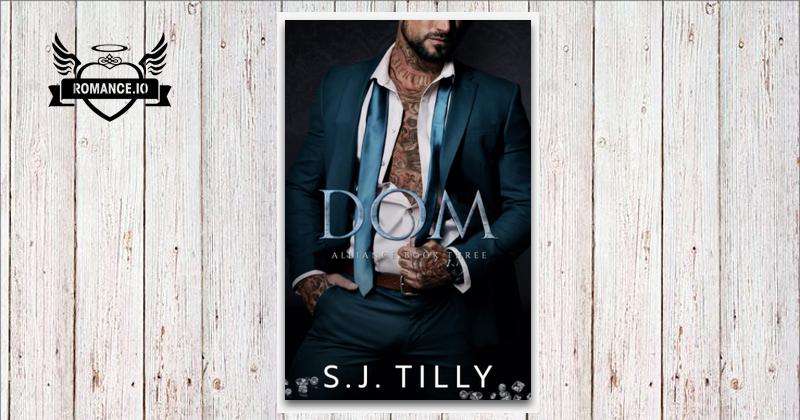 Dom by S.J. Tilly