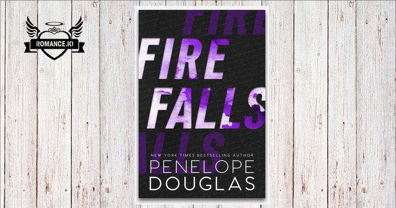 Fire Falls by Penelope Douglas