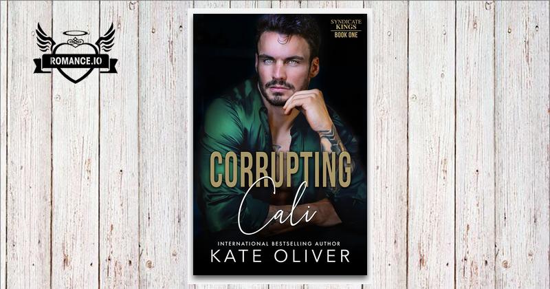 Corrupting Cali by Kate Oliver
