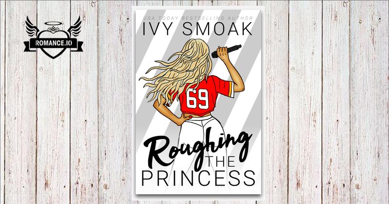 Roughing the Princess by Ivy Smoak