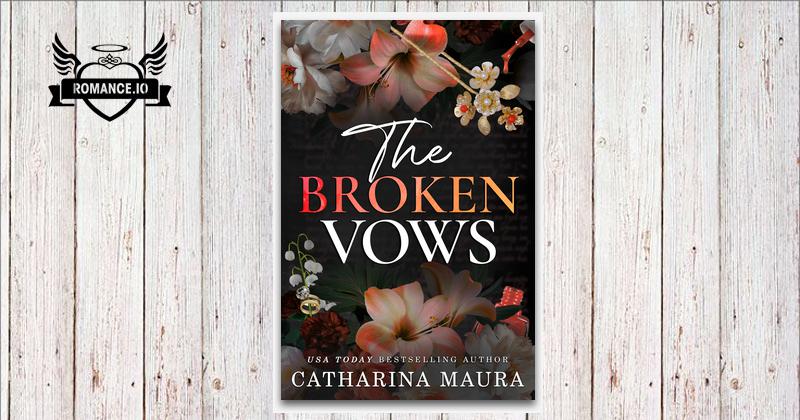 The Broken Vows by Catharina Maura